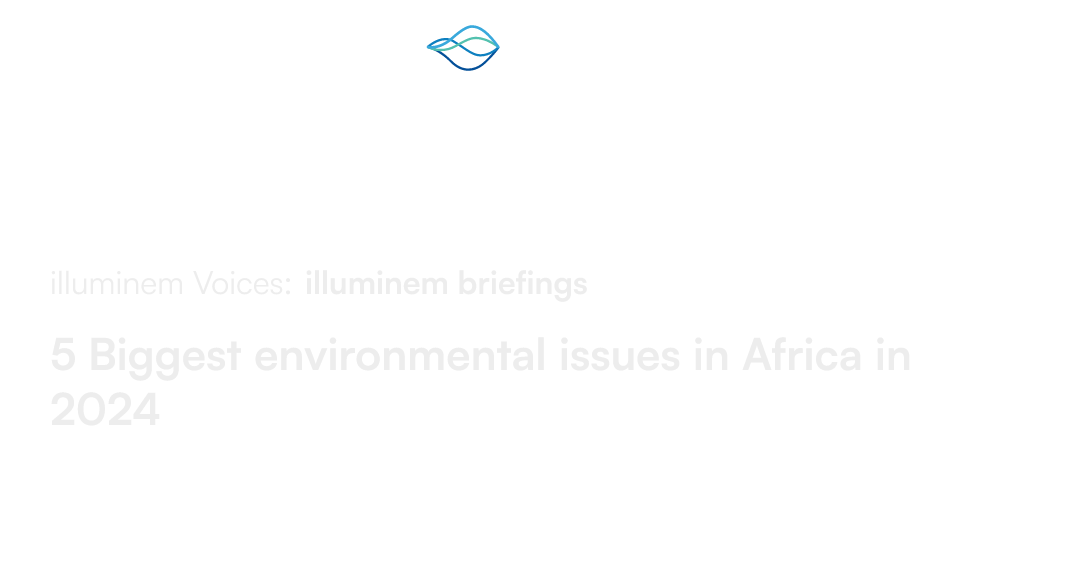 5 Biggest environmental issues in Africa in 2024 | illuminem