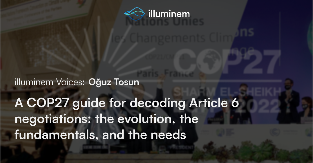 A COP27 guide for decoding Article 6 negotiations: the evolution, the fundamentals, and the ...