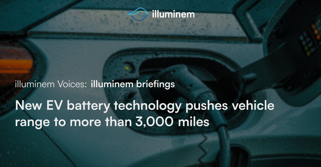 New EV battery technology pushes vehicle range to more than 3,000 miles | illuminem